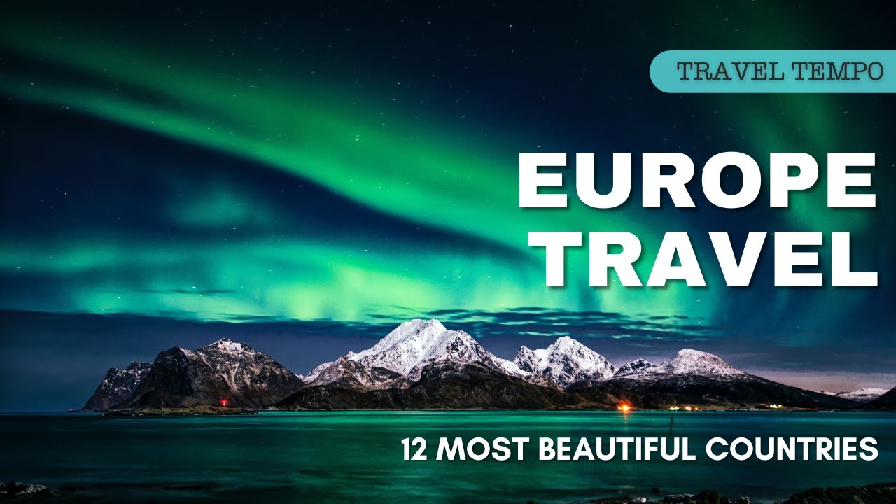12 Most Beautiful Countries in Europe - La Vie Zine