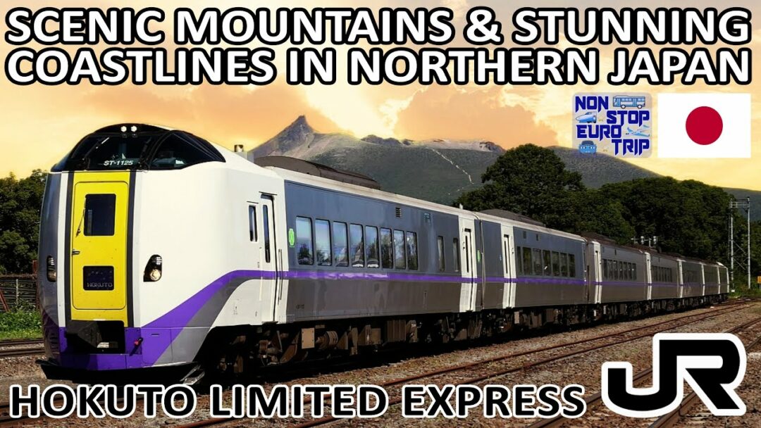 STUNNING NORTHERN JAPAN ON THIS STRANGE TRAIN: JR HOKUTO LIMITED ...