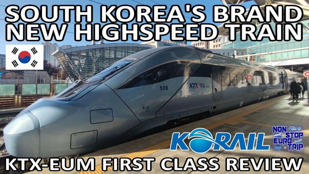 SOUTH KOREA'S NEWEST HIGHSPEED TRAIN / KTX EUM FIRST CLASS REVIEW - La ...