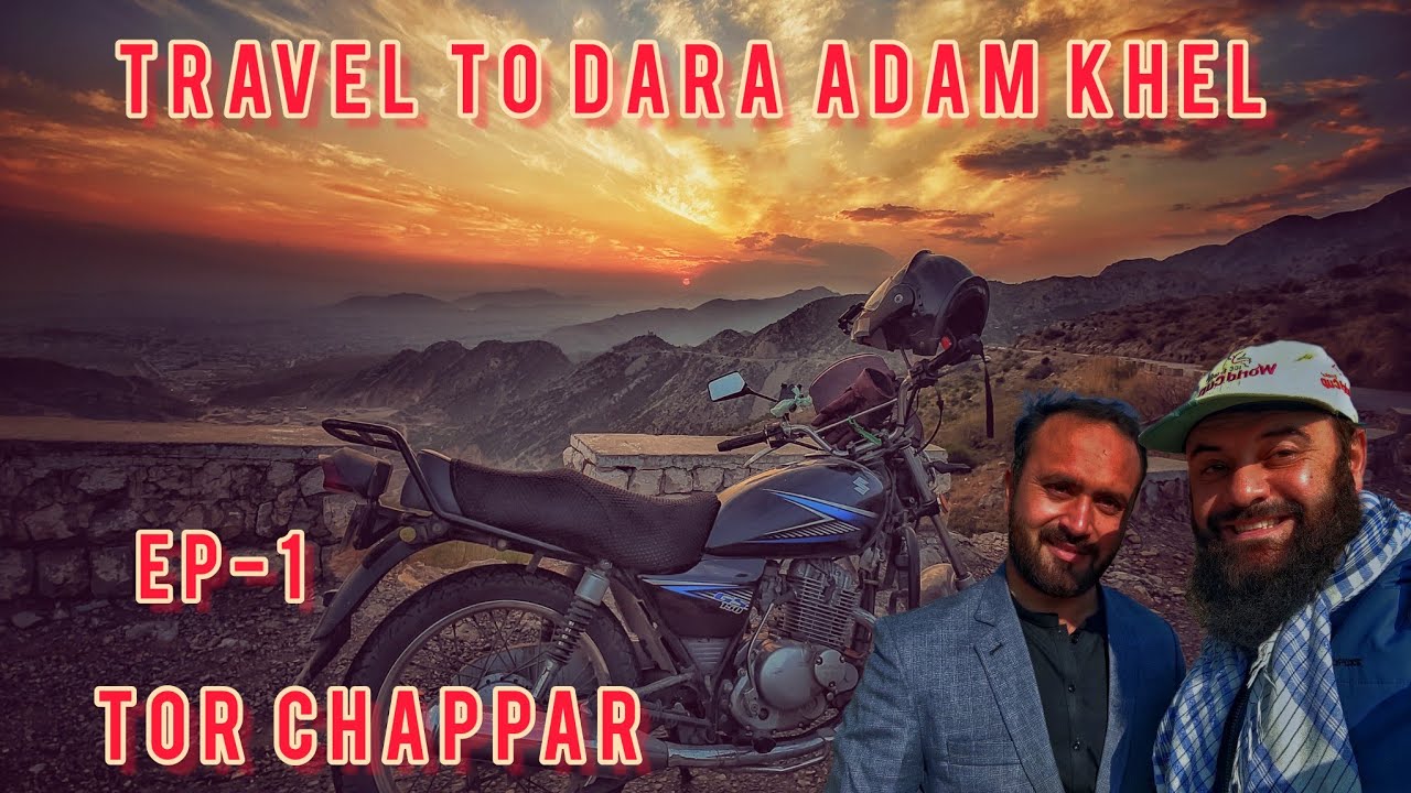 "TOR CHAPPAR" Dara Adam Khel | PART 1| Exploring Pakistan #motovlog # ...