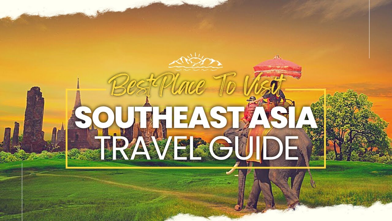 15 Best Places to Visit in Southeast Asia | Most Beautiful Places in ...