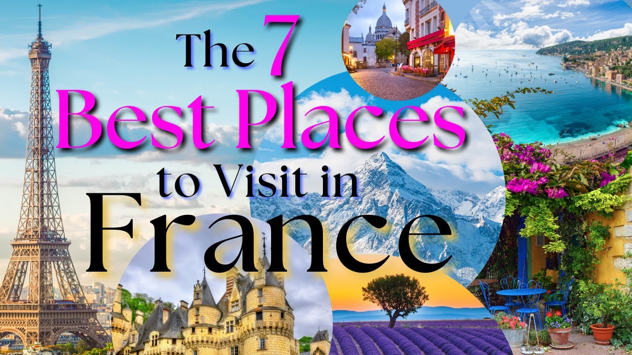 The 7 Best Places to Visit in France - Discover the #1 Travel Spots in ...