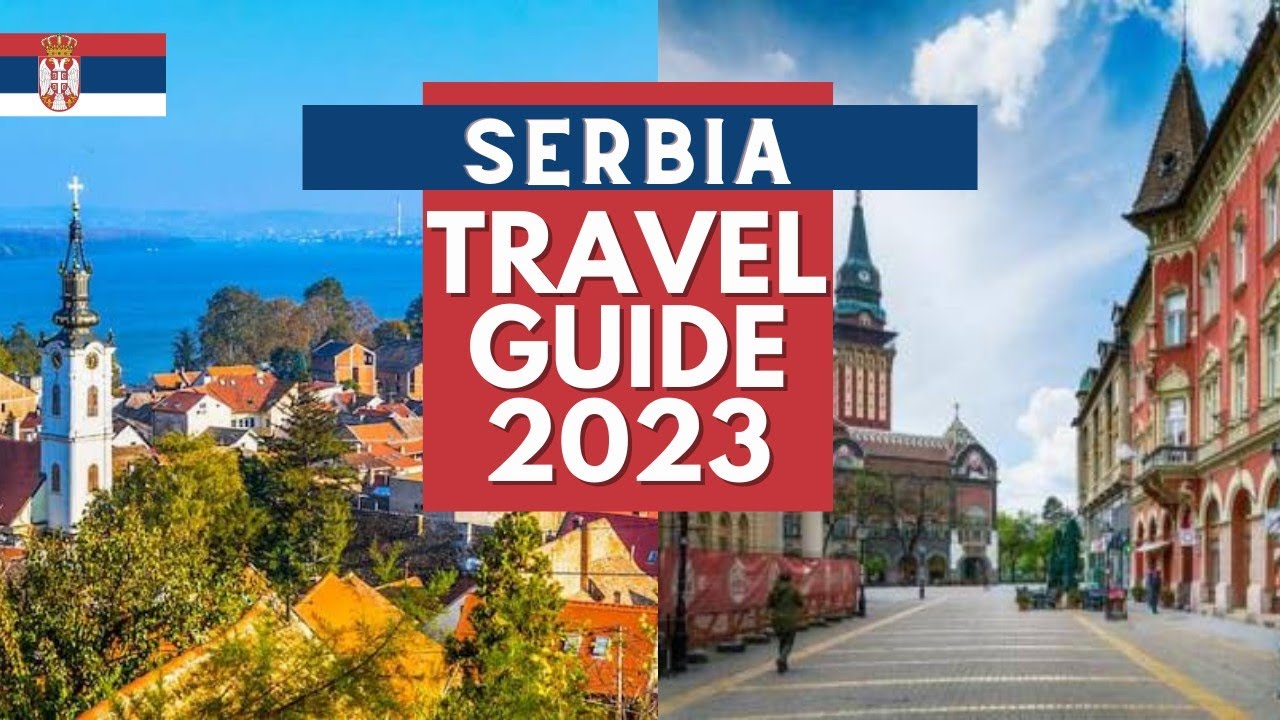 Serbia Travel Guide - Best Places to Visit and Things to do in Serbia ...