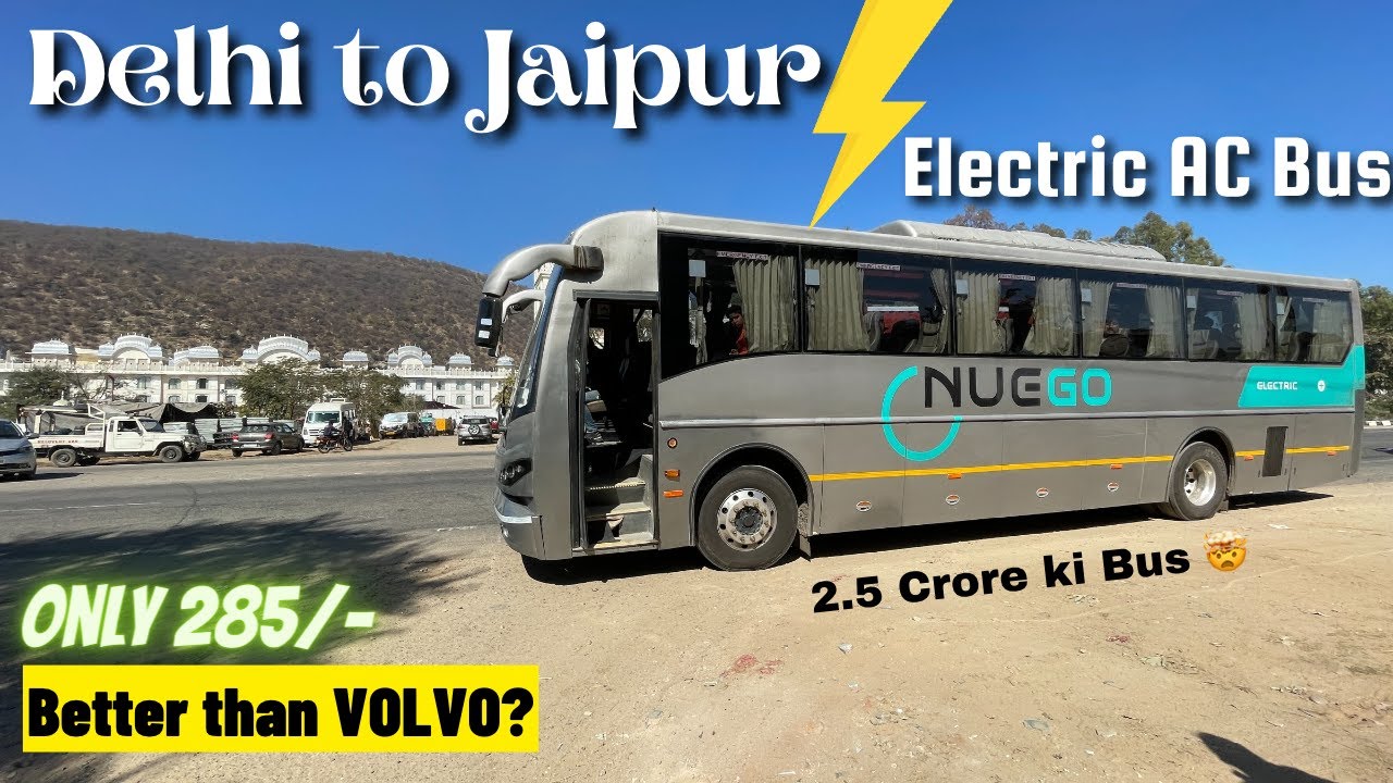 Delhi to Jaipur in ELECTRIC AC Bus | VOLVO ki Comfort at Rs. 300 | The ...