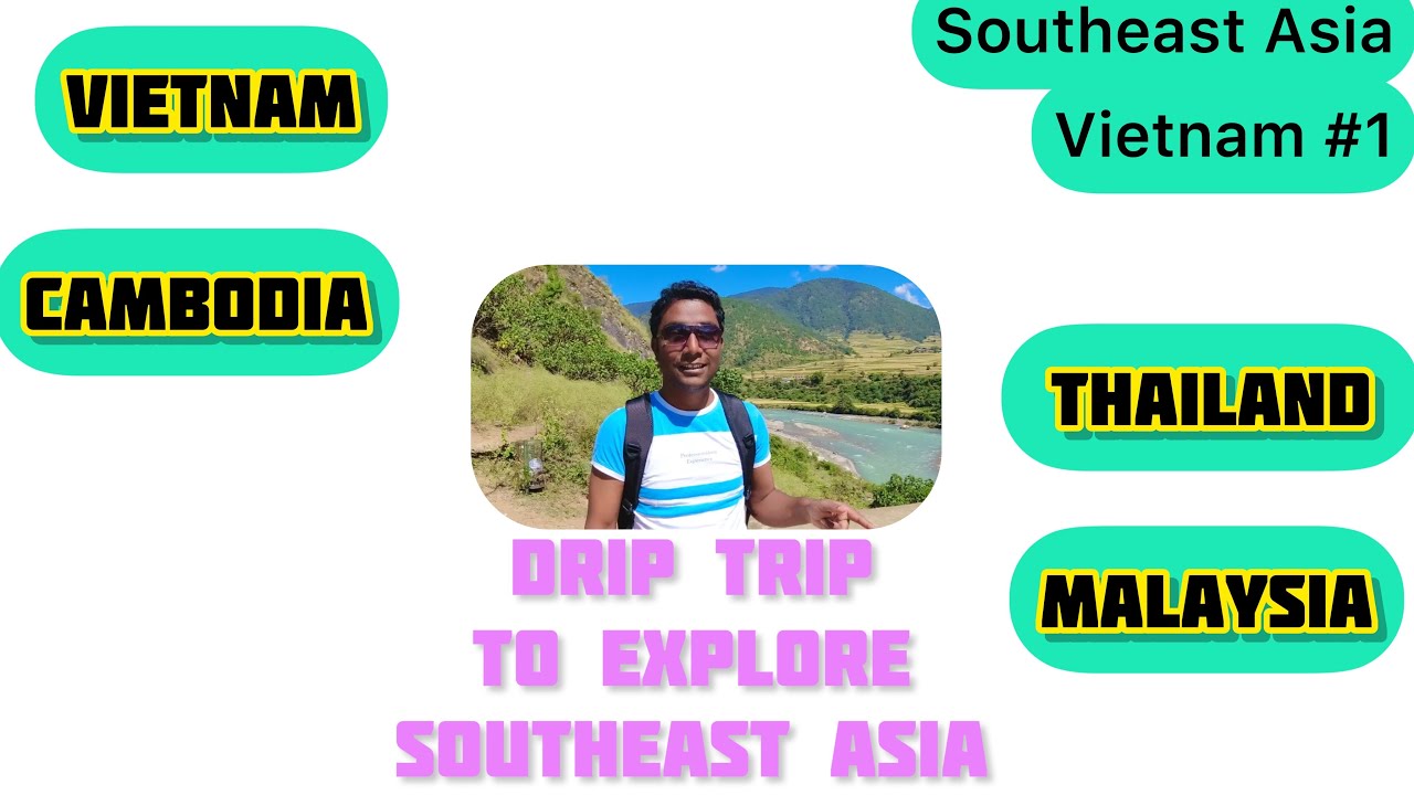 Trip of Southeast Asia in 2023/ 16 days, 4 Countries and the only ...
