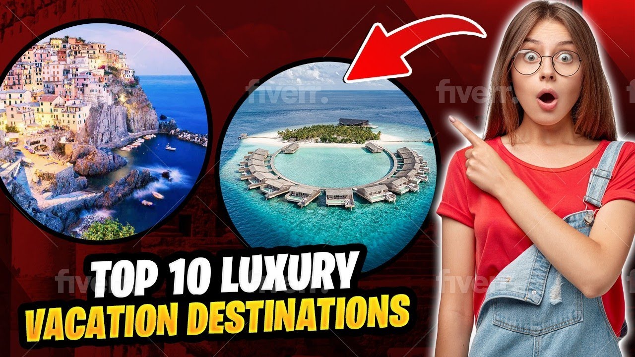 Travel Ideas! 10 Luxurious Destinations You Have to Visit in 2023 - La ...