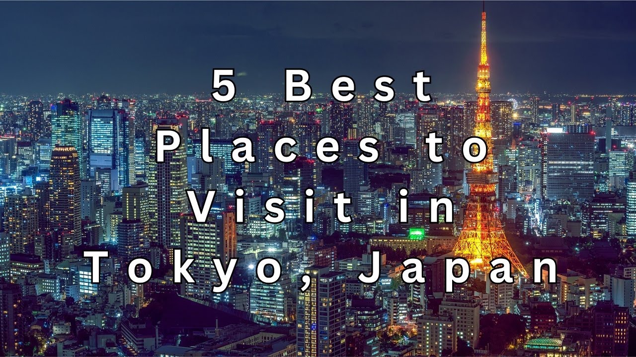 5 Best Places to Visit in Tokyo, Japan - La Vie Zine