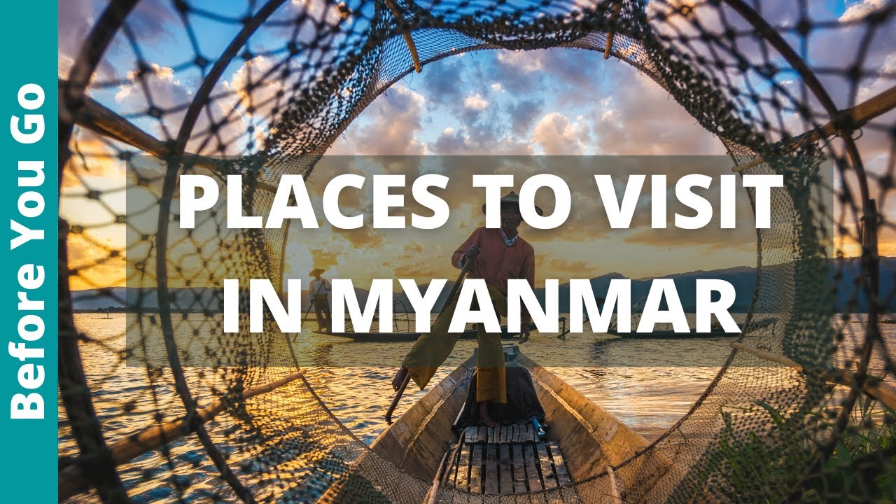 Myanmar Travel Guide: 10 BEST Places to Visit in Myanmar (& Top Things ...