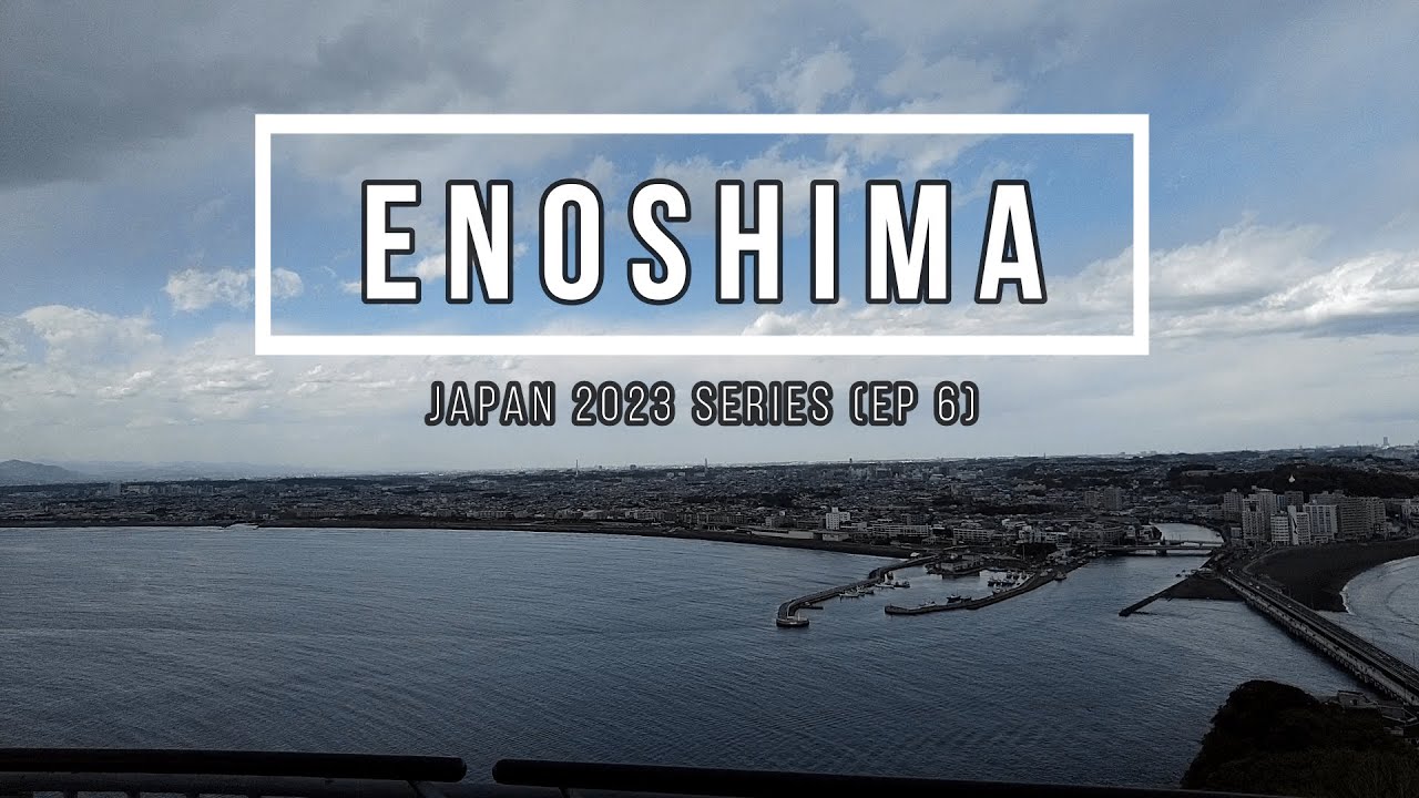 Japan Series EP 6: Exploring Enoshima Island (A Day Trip from Tokyo ...
