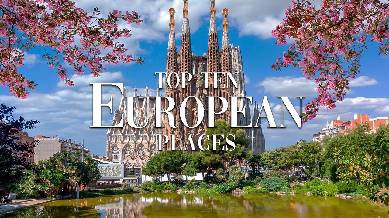 Top 10 Places to Visit in Europe | Must-See European Destinations - La Vie Zine