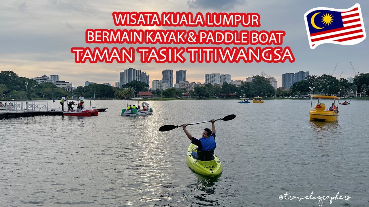 Bermain Kayak & Paddle Boat di Taman Tasik Titiwangsa Kuala Lumpur di ...