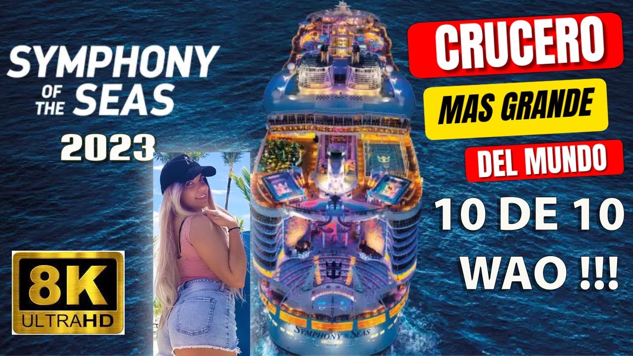 CRUCERO MAS GRANDE del Mundo Symphony of the Sea - Barcelona- 2023 ROYAL CARIBBEAN - La Vie Zine