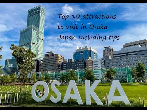Top 10 attractions to visit in Osaka Japan including important tips ...