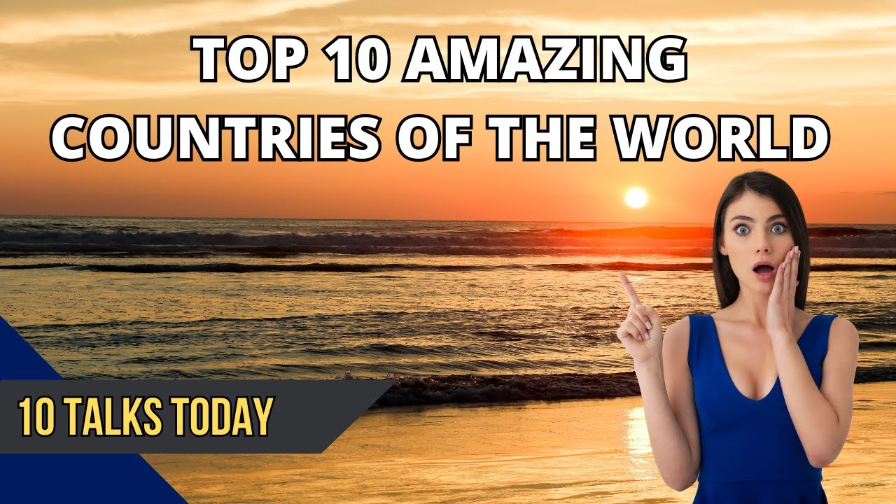 Top 10 Amazing Countries of the World || Best Places of the World - La ...