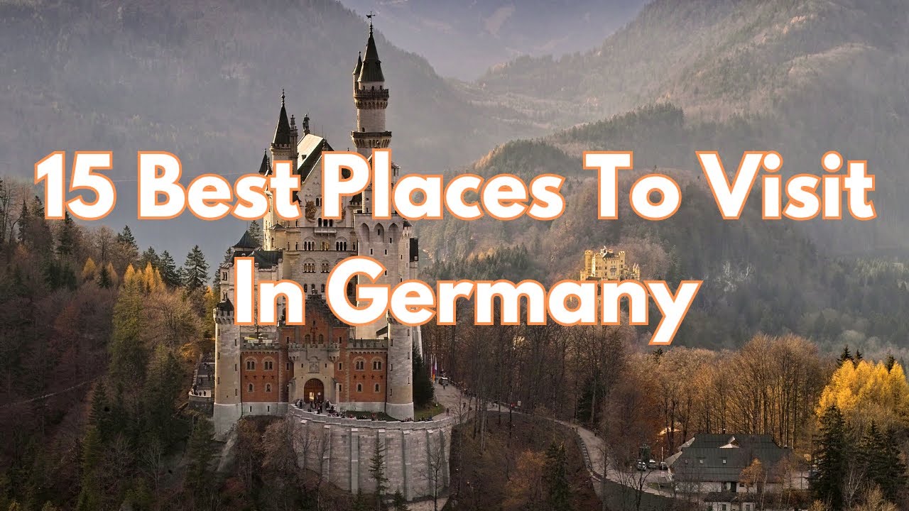 German Wonders: Must-Visit Destinations to Explore in Deutschland - La ...