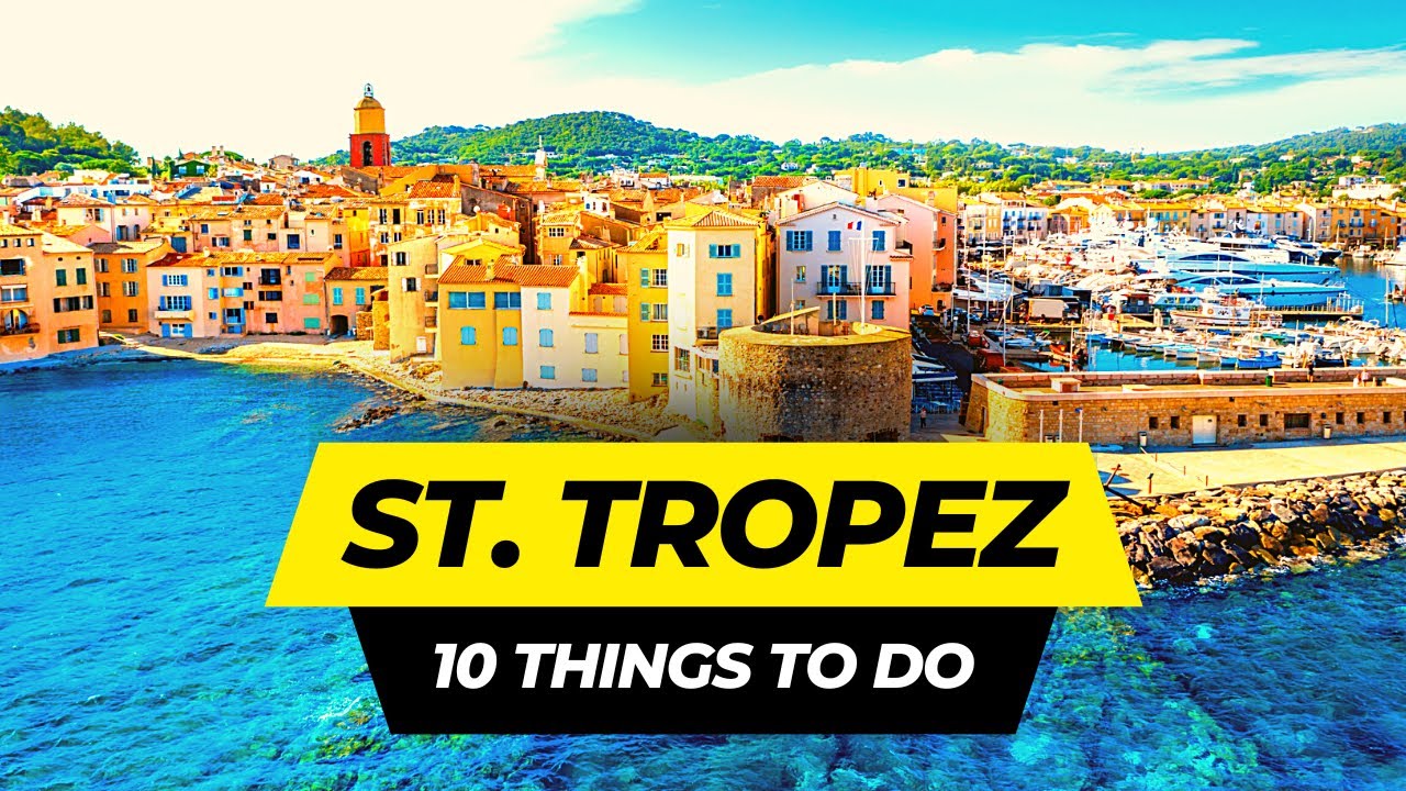 Top 10 Things to do in Saint Tropez 2023 | France Travel Guide - La Vie ...
