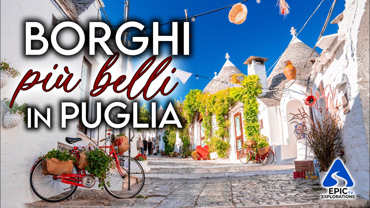 Puglia: I Borghi più Belli da Visitare | 4K - La Vie Zine