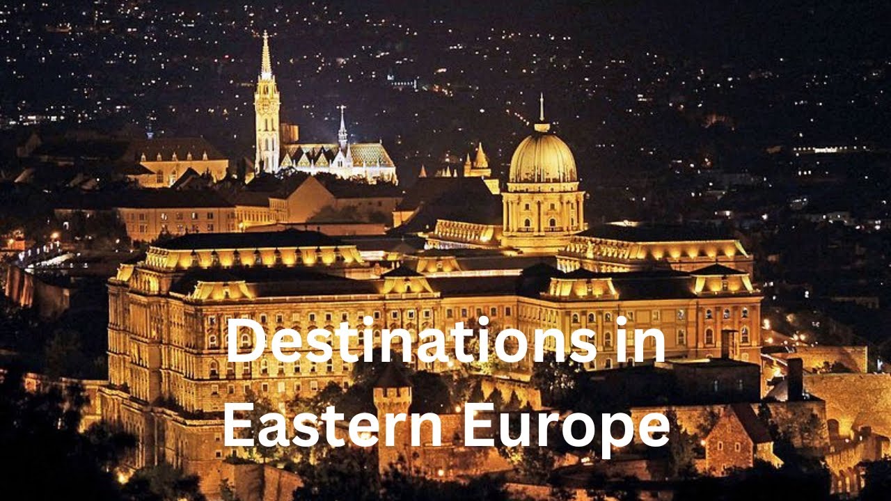 5 MUST Visit Destination in Eastern Europe | TripDestinations - La Vie Zine