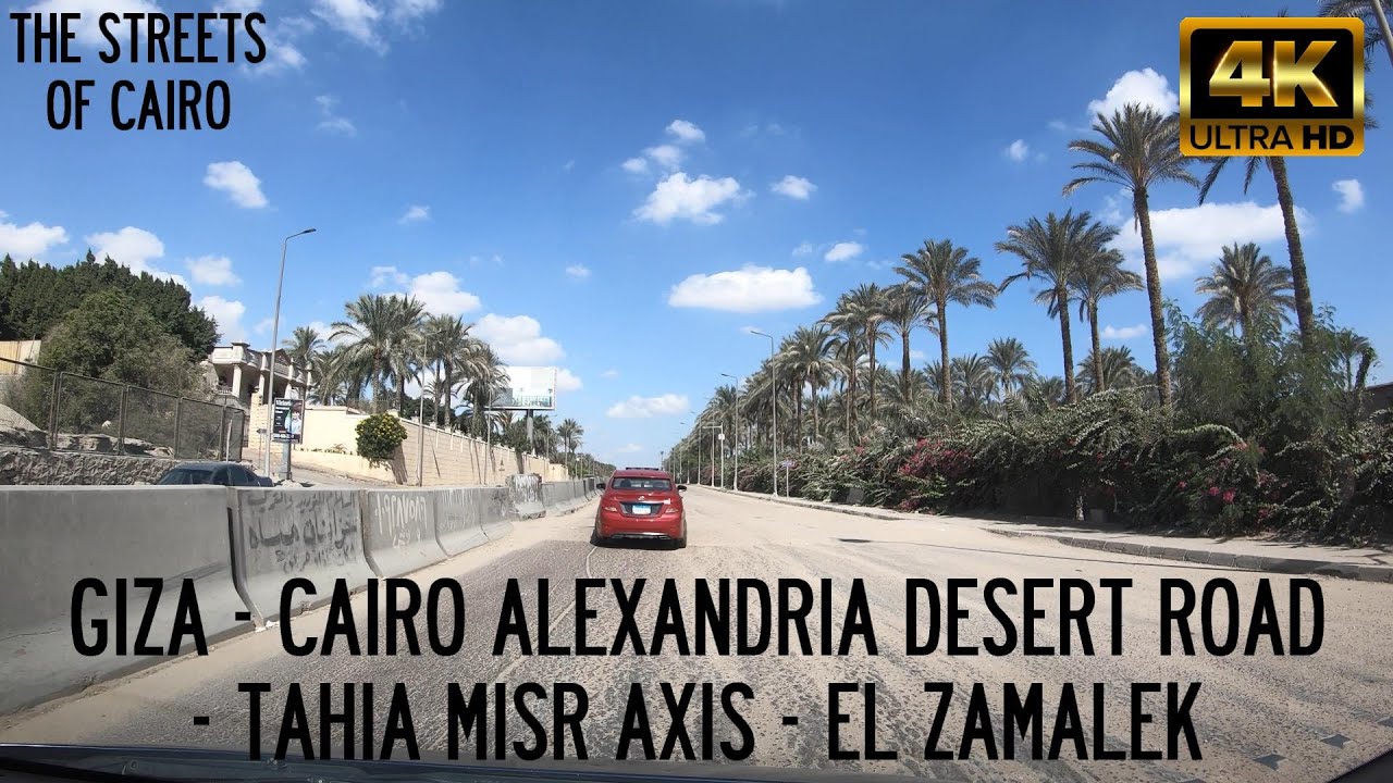 Giza - Cairo Alexandria Desert Road - Tahia Misr Axis - Zamalek - Driving in Cairo, Egypt 🇪🇬 ...