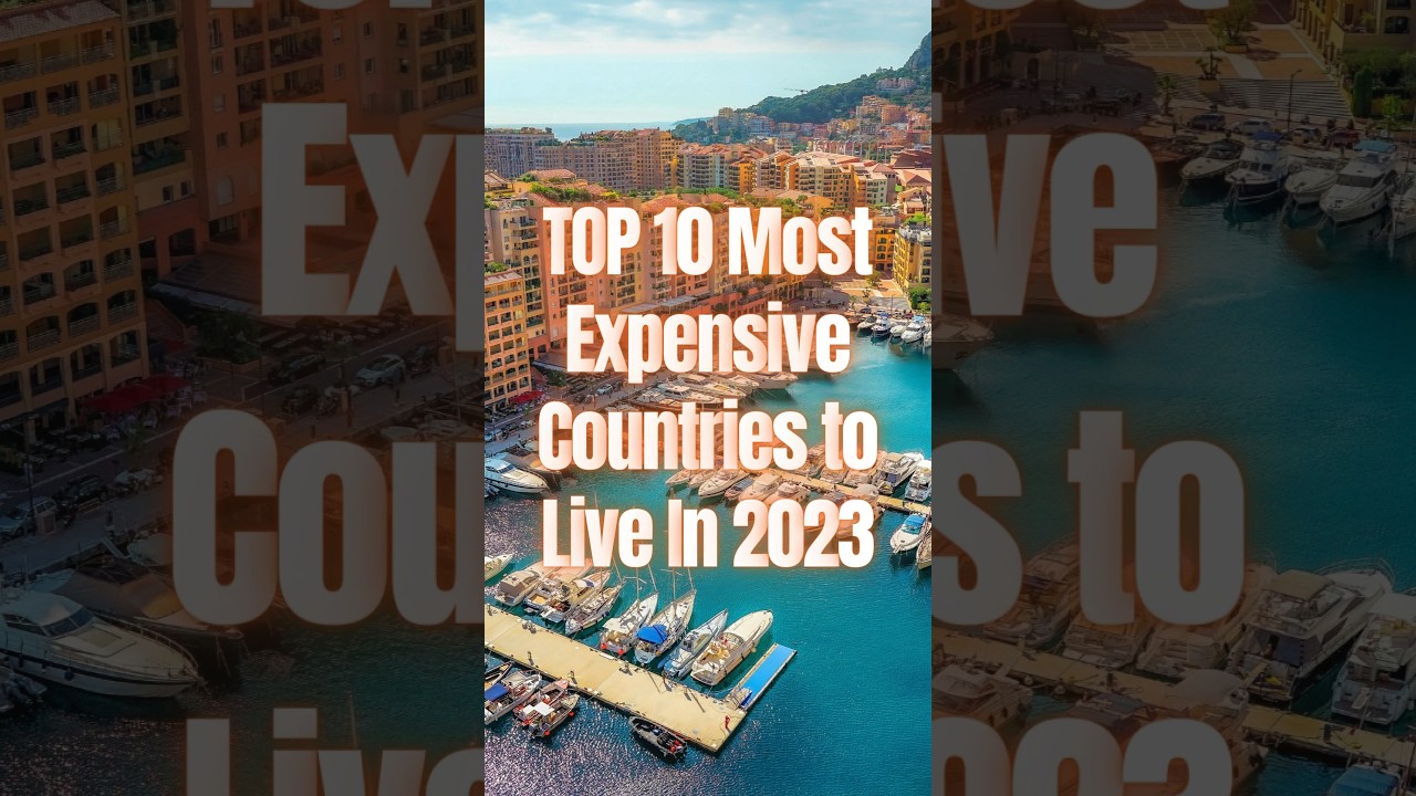 Top 10 Most Expensive Countries to Live in 2023 #unforgettable-journey ...