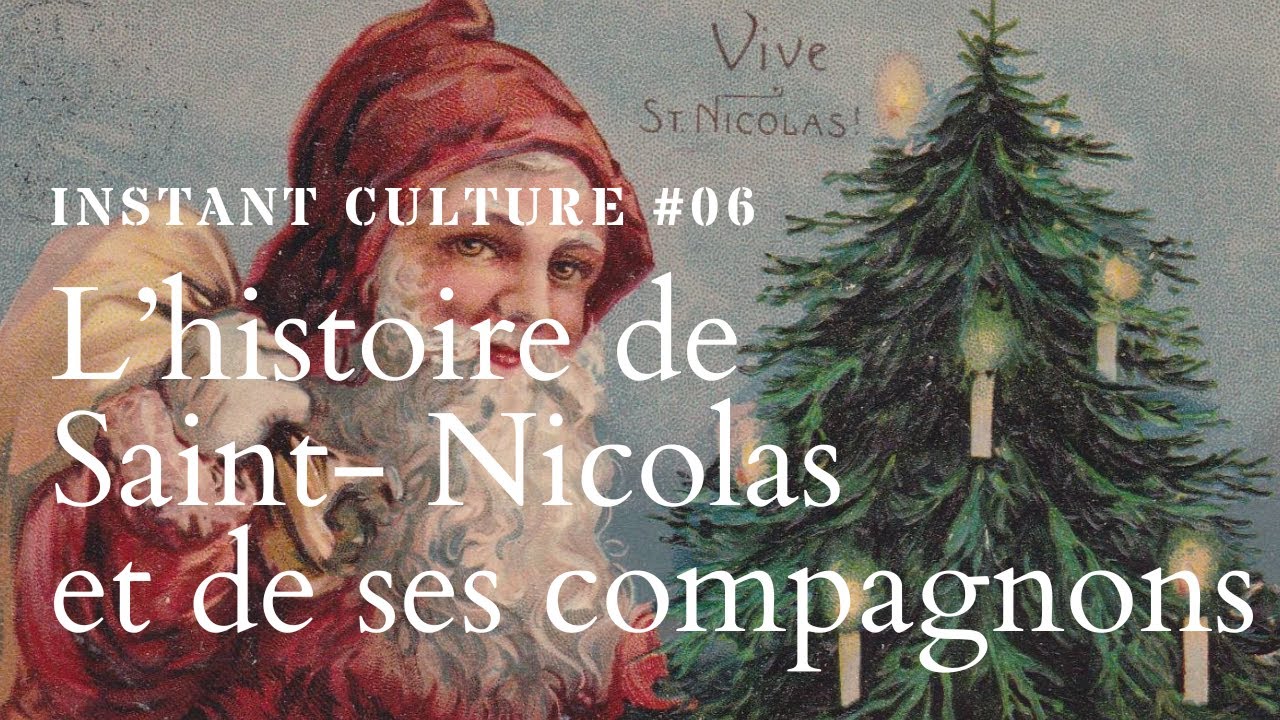 Instant Culture #06 | NOËL | 🎄 😇 L' histoire de Saint Nicolas et de ses ...