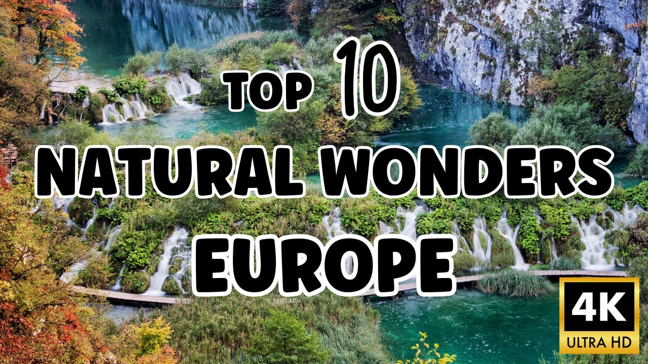 Top 10 Amazing Natural Wonders In Europe You Must Visit - 4K Travel ...