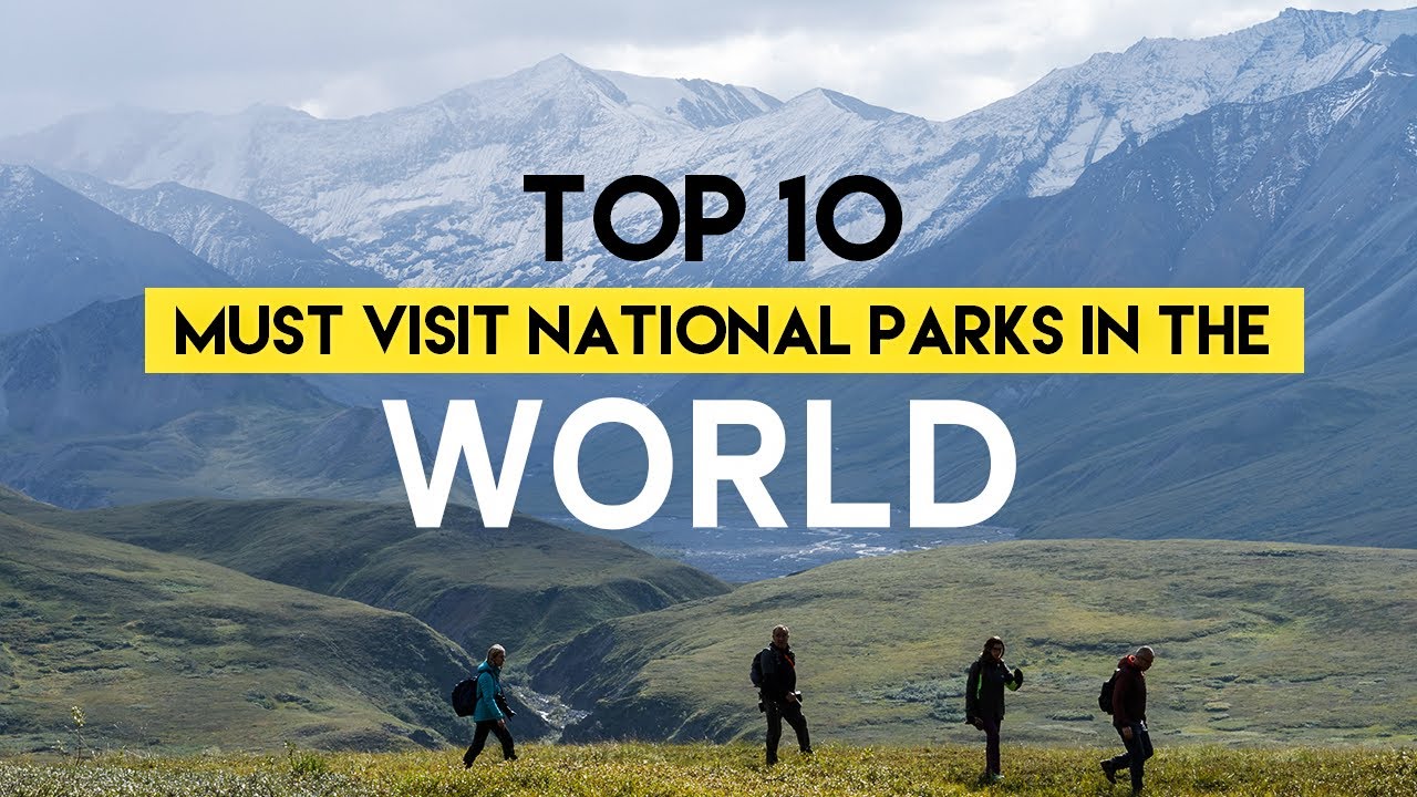 Exploring Nature's Wonders: Top 10 National Parks You Must Visit. - La ...