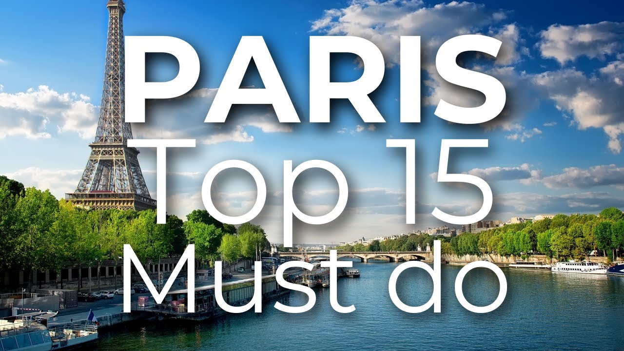 Top 15 Must Do in Paris - France Travel Guide - La Vie Zine