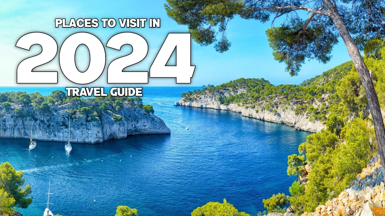 Top 10 Places To Visit in 2024 | 2024 Travel Guide - La Vie Zine