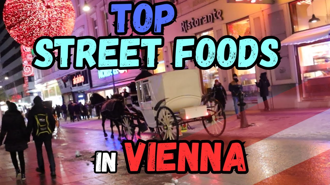 10 MUST-EAT Street foods in Vienna - La Vie Zine