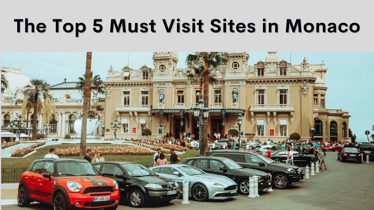 The Top 5 Thrilling Must Visit Sites in Monaco - La Vie Zine