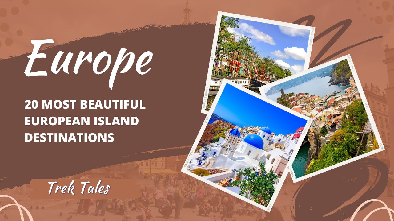 20 Most Beautiful European Island Destinations - 20 Top Islands To ...