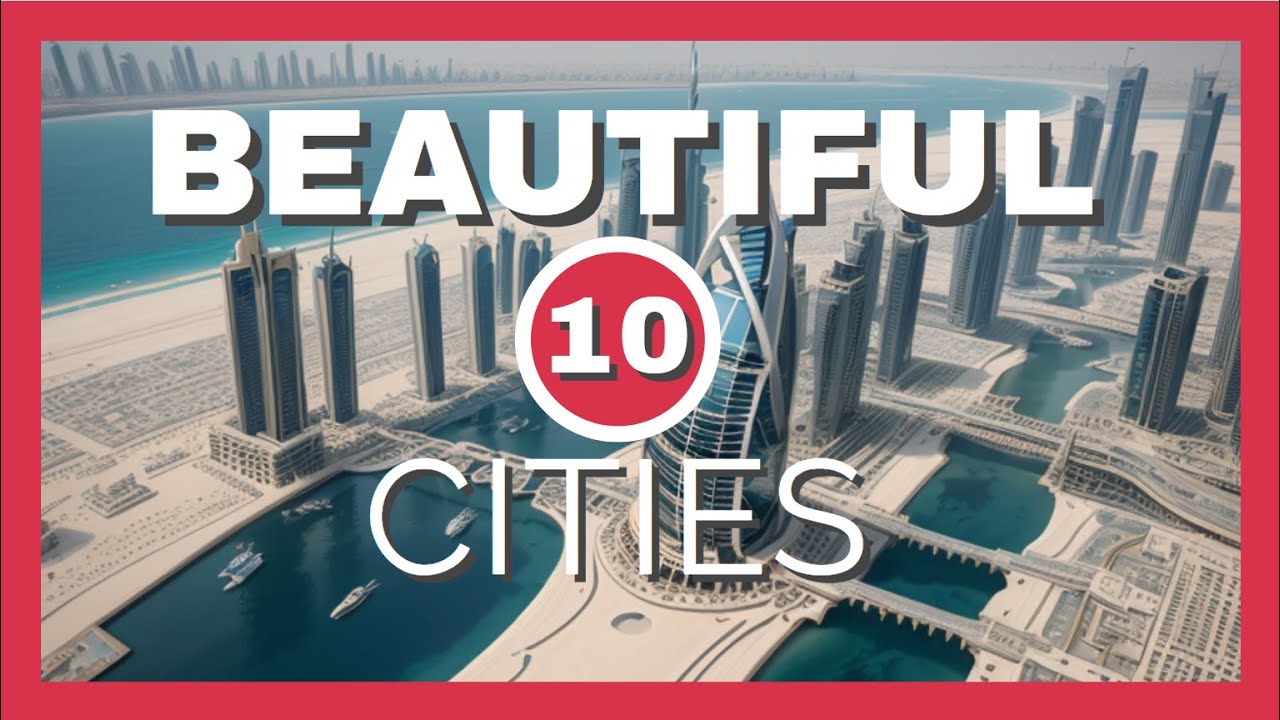 10 Most Beautiful Cities In The World - Travel Cities - La Vie Zine