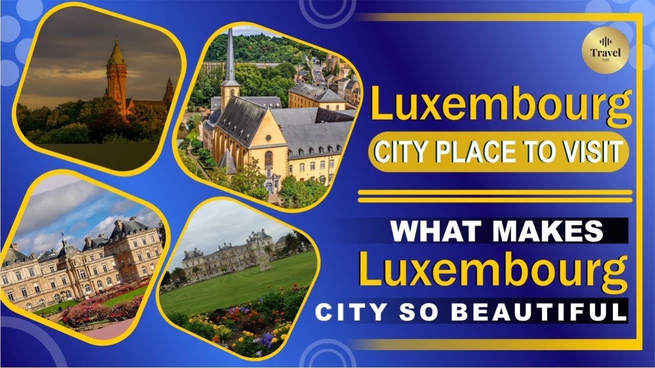 Luxembourg City Walking - Luxembourg A Tour of the Best Places || Travel Tube - La Vie Zine
