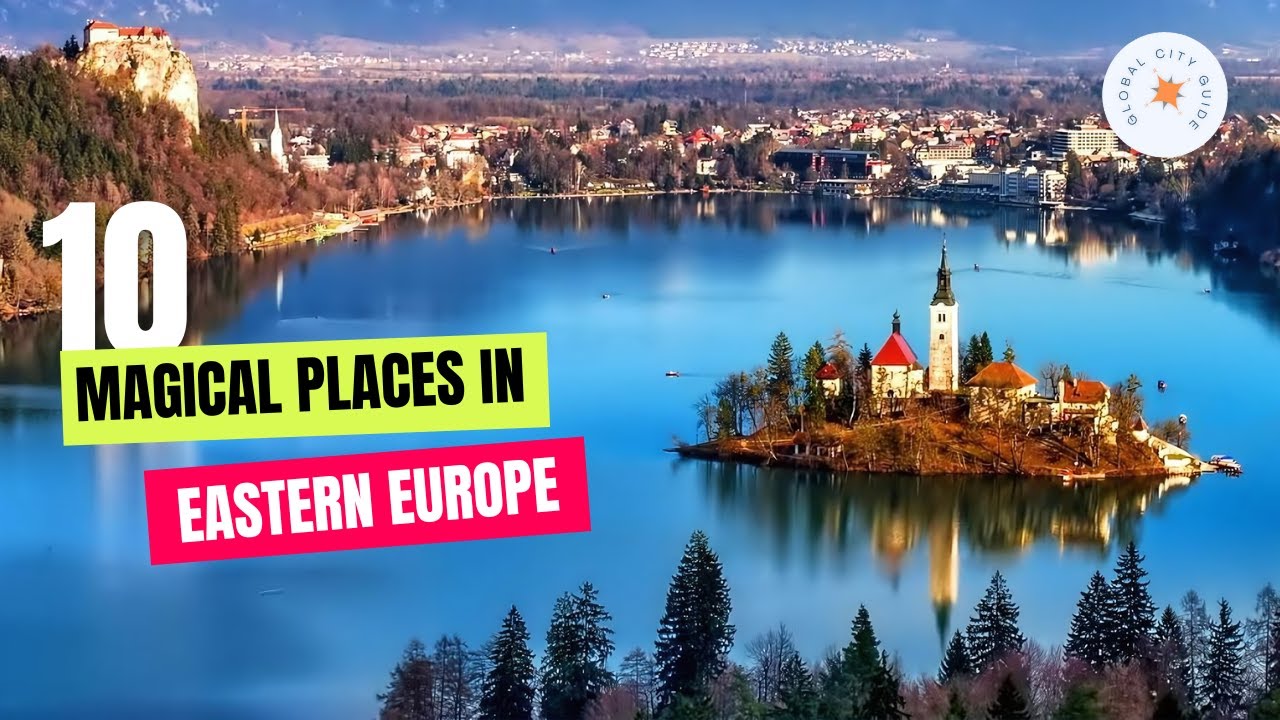 10 magical places in Eastern Europe | global city guide 2024 - La Vie Zine