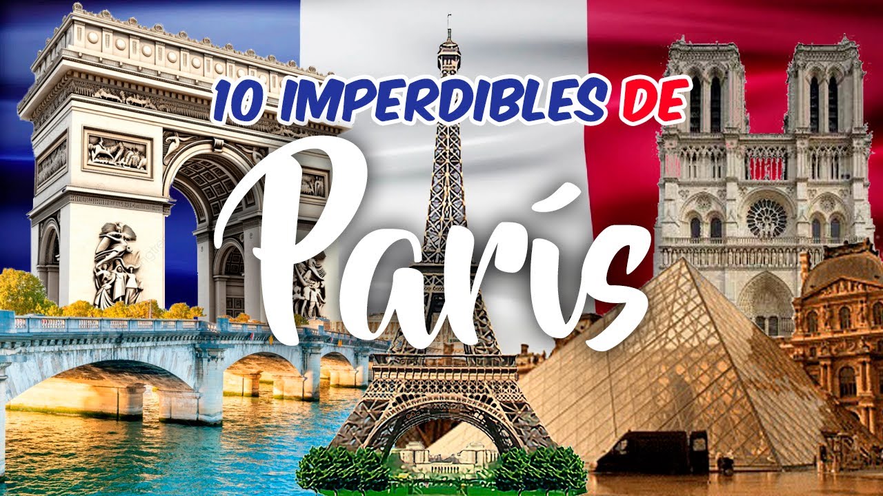 🔵 10 Lugares imperdibles de París, Francia 🇨🇵 Qué hacer en París ...