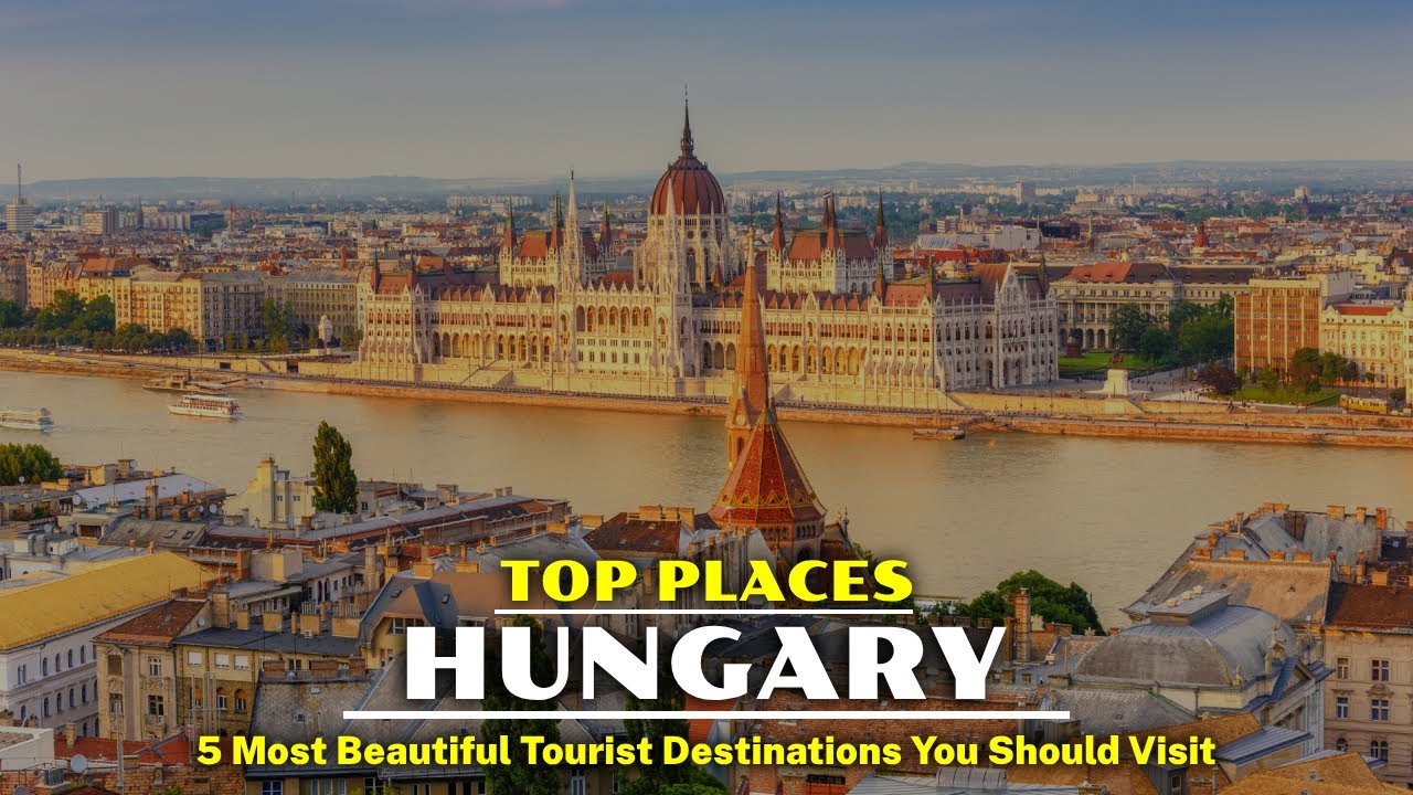 Exploring the Stunning Beauty of Hungary | 5 Must Visit Destinations ...