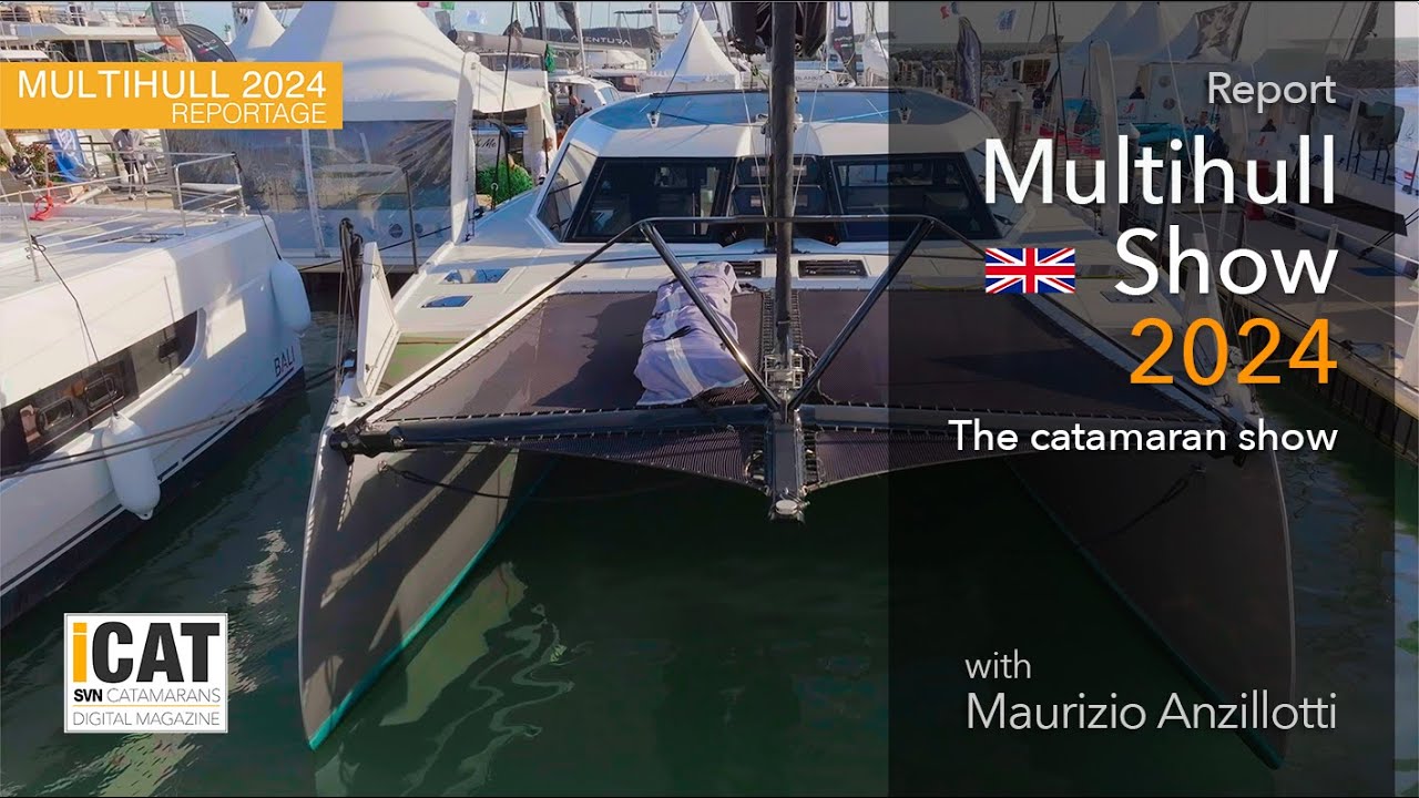 MULTIHULL SHOW 2024 - The Catamaran Show - Video Report - La Vie Zine