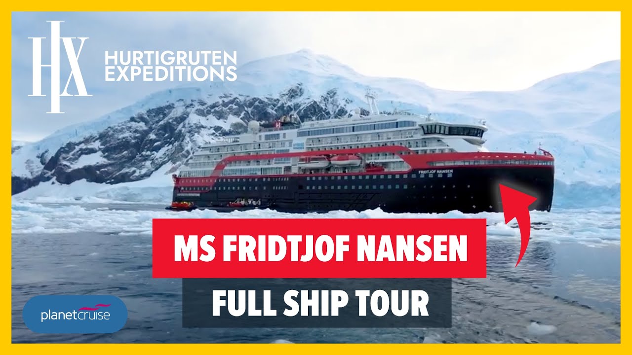 MS Fridtjof Nansen Full Ship Tour | HX Hurtigruten Expeditions | Planet ...