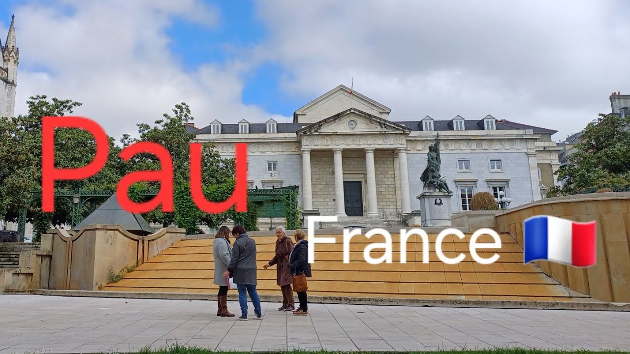 Pau south France 🇫🇷: City, cathedrals, Tribunal, Castle, train station ...