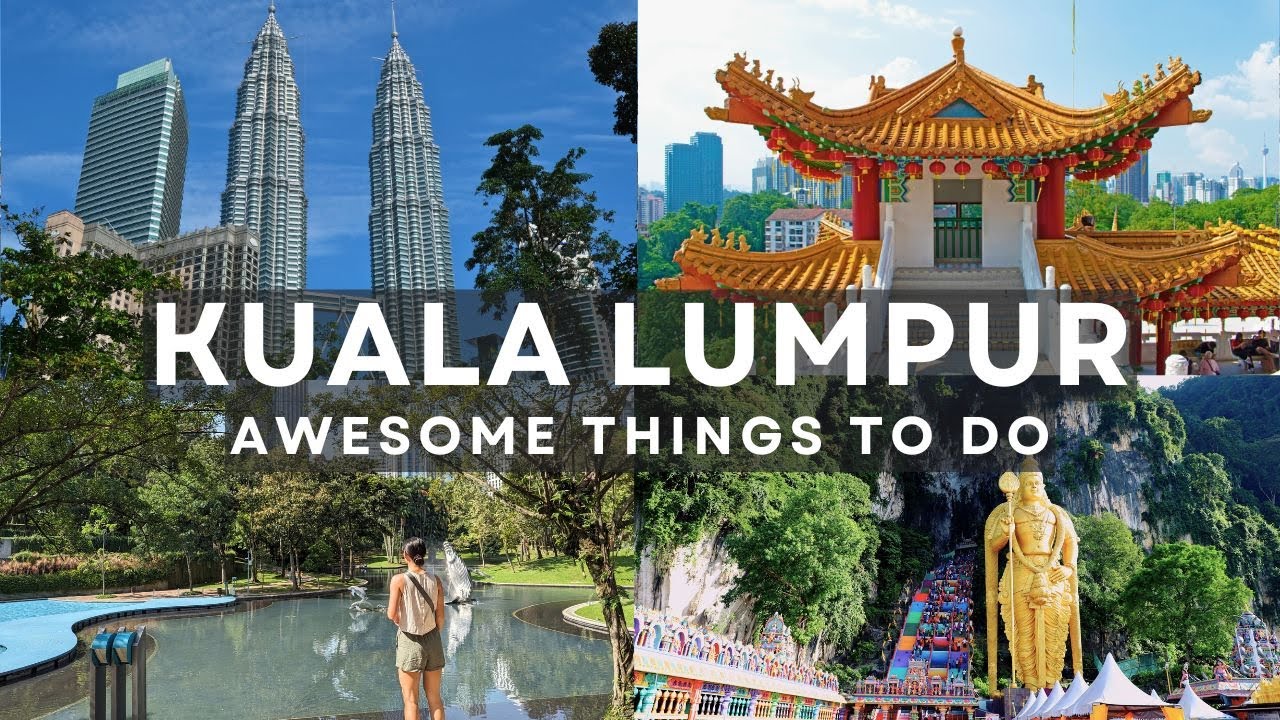 The Top Places to Visit in Kuala Lumpur, Malaysia - 4K Kuala Lumpur ...