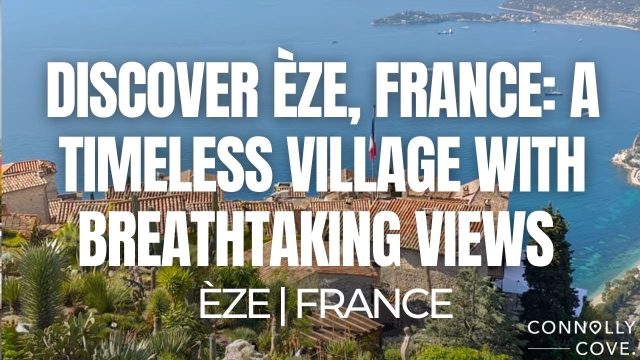 Discover Èze, France: A Timeless Village with Breathtaking Views | Èze ...
