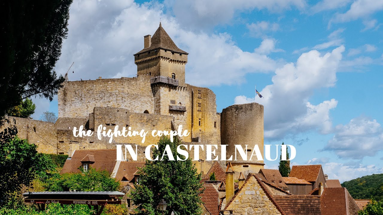 Castelnaud Castle (France) - A Travel Guide to Visit Dordogne’s Iconic ...
