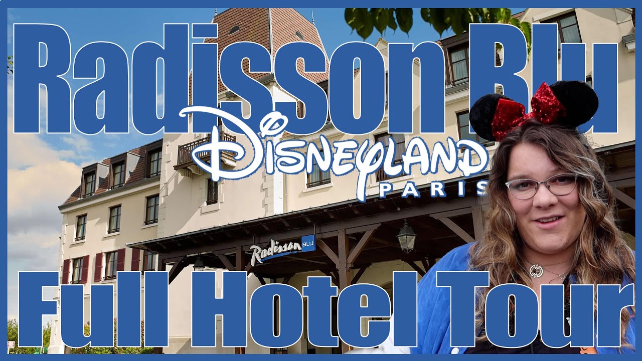 Radisson Blu | Full Hotel tour of former Disneyland Paris Disney Hotel ...