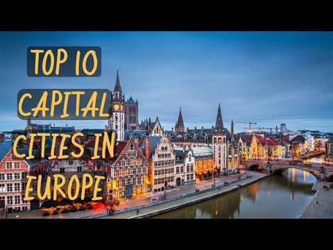 Top 10 Capital cities in Europe you must visit 4k the Best Travel Guide ...