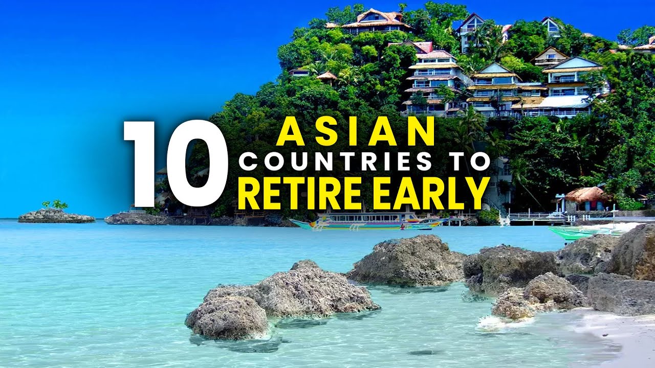 Top 10 Asian Countries to Retire Early in 2024/2025 - La Vie Zine