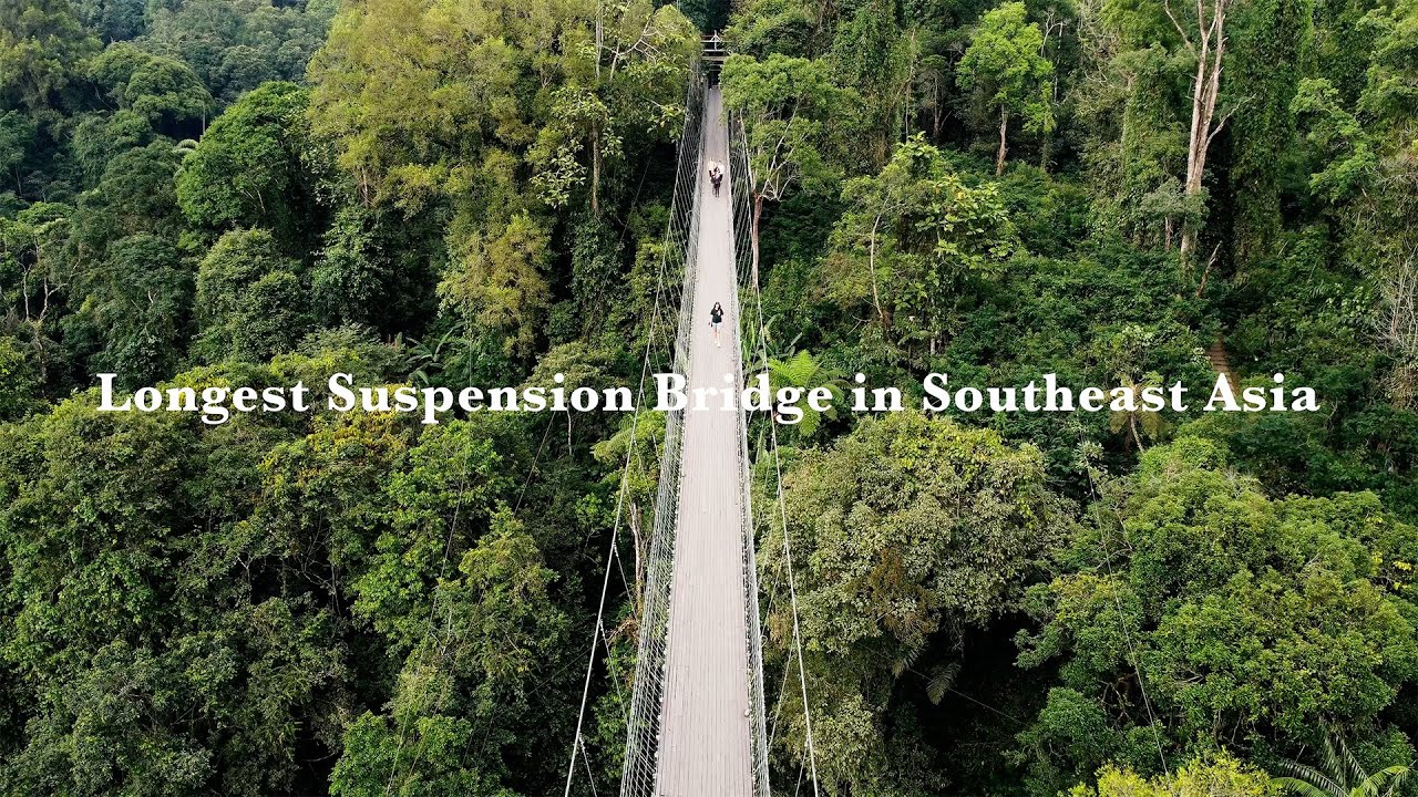 A Day Trip to The Longest Suspension Bridge in Southeast Asia ...