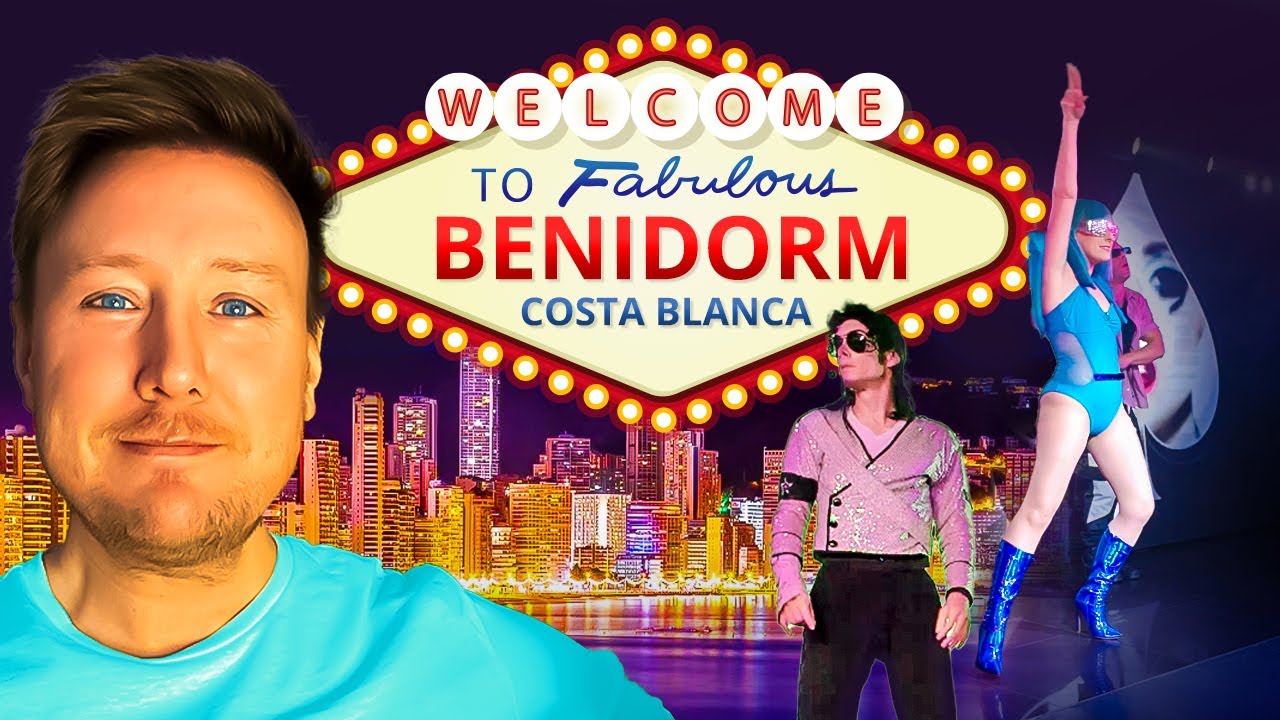 ULTIMATE BENIDORM strip entertainment guide | Is it really the Las ...