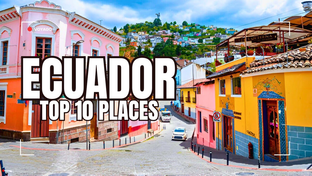 Top 10 Places to Visit in Ecuador | Ultimate Travel Guide - La Vie Zine
