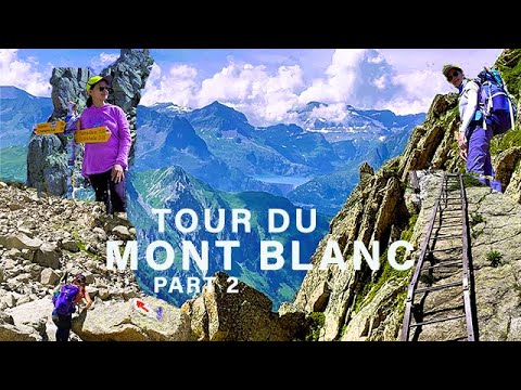 TOUR DU MONT BLANC | Boulders & Ladders in TMB | Part 2 Days 5-7 ...